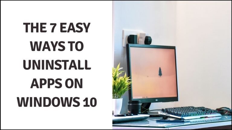 Uninstall Apps on Windows 10 - 7 easy ways to uninstall Apps