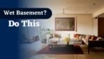Do this When You Discover Your Newly Bought House Has a Wet Basement