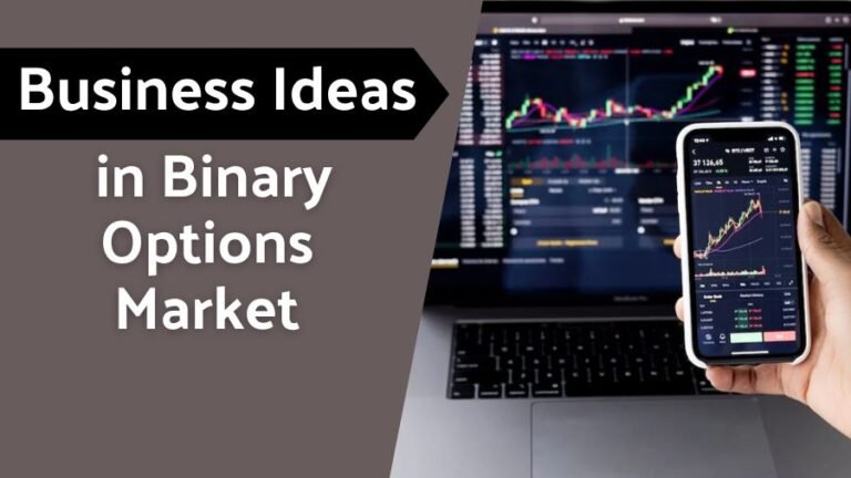 Top 5 Business Ideas in the Binary Options Market: A Guide for ...