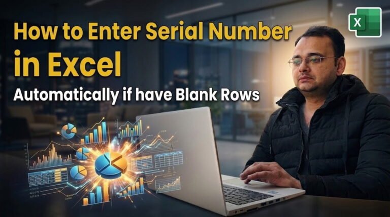 How to Enter Serial Number in Excel Automatically if have Blank Rows